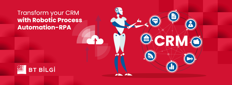 Make progress in five key areas with RPA - BT Bilgi Teknolojileri
